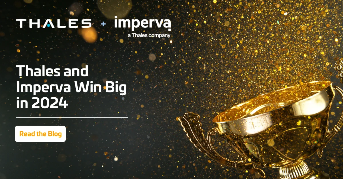 Thales and Imperva Win Big in 2024: Celebrating Industry Recognition