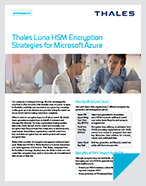 Thales Luna HSM Encryption Strategies for Microsoft Azure - Solution ...